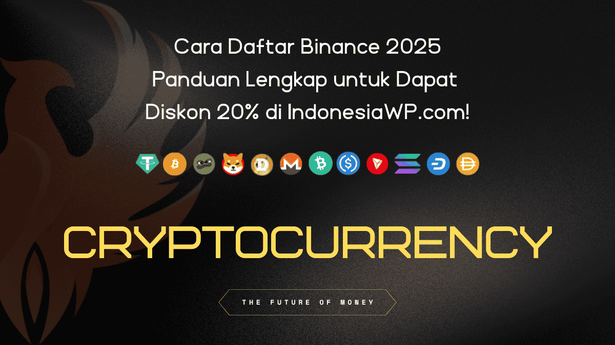 Cara Daftar Binance 2025: Panduan Lengkap untuk Dapat Diskon 20% di IndonesiaWP.com ...